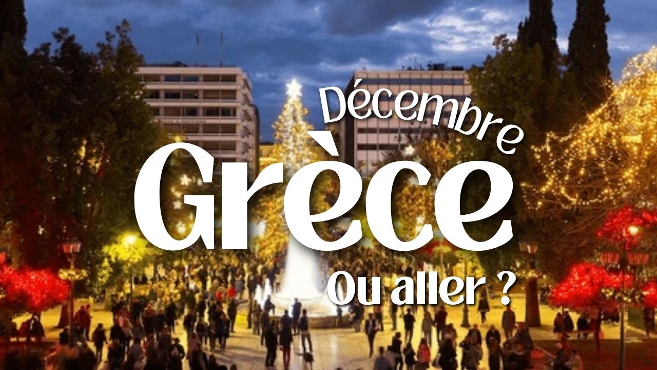 Grèce en décembre : top 10 des destinations à visiter en hiver